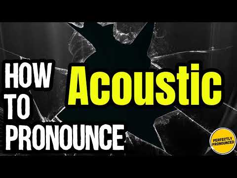 How To Pronounce Acoustic? (CORRECTLY) Meaning & Pronunciation