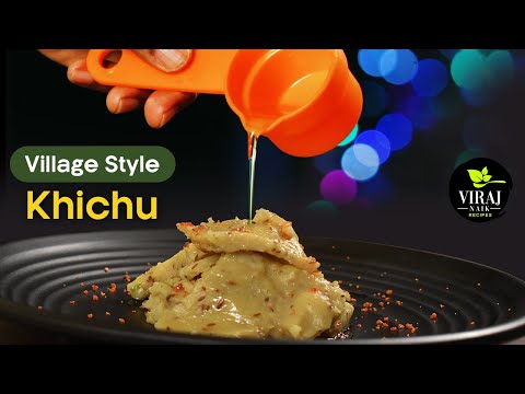 Khichu Village Style Recipe | Papadi no Lot | Khichu Recipe by Viraj Naik