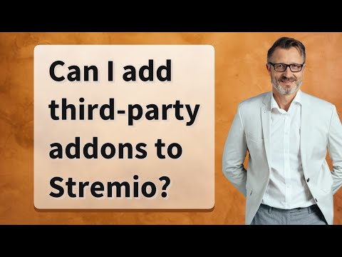 Can I add third-party addons to Stremio?