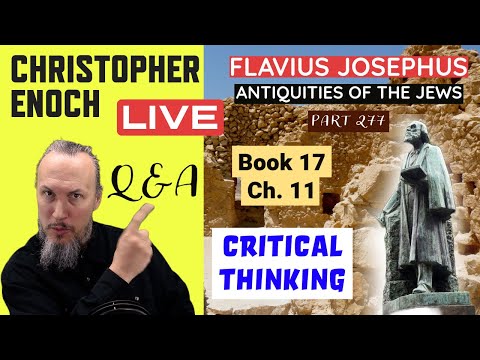 LIVE Fellowship, Josephus - Antiquities Book 17, Ch. 11 (Part 277) Q&A | Critical Thinking