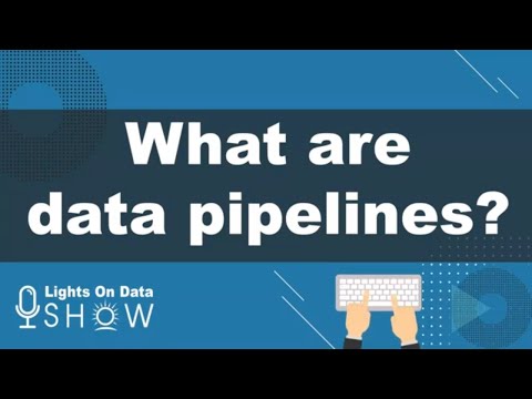 What Are Data Pipelines