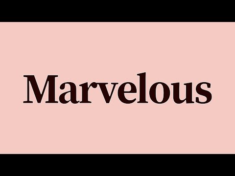 Marvelous Meaning and Definition