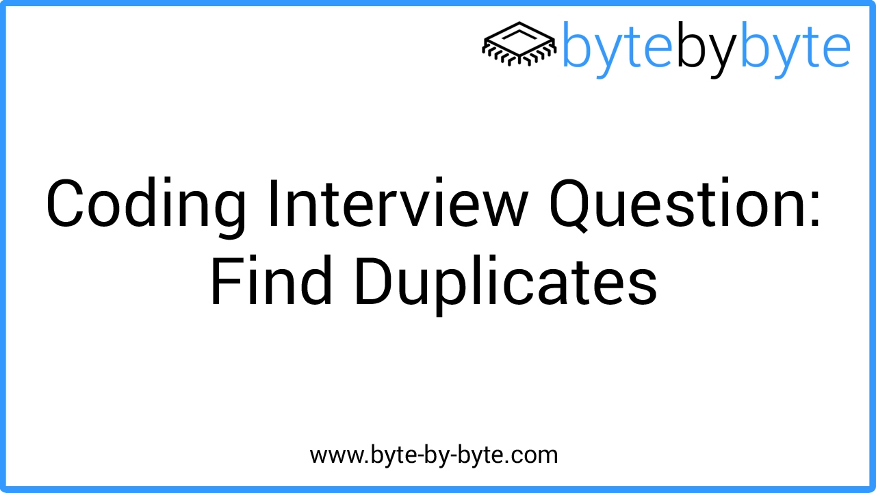Interview Question: Find All Duplicates