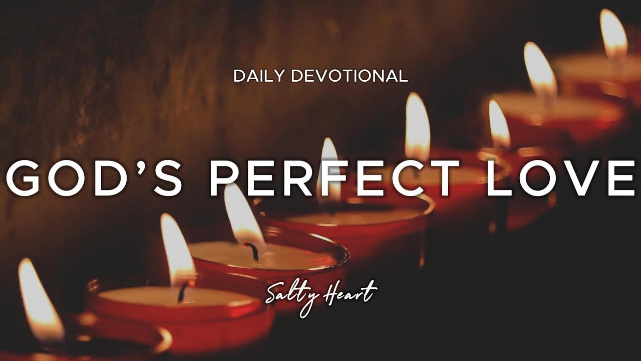 God’s Perfect Love | John 15:9-10 | Daily Devotionals