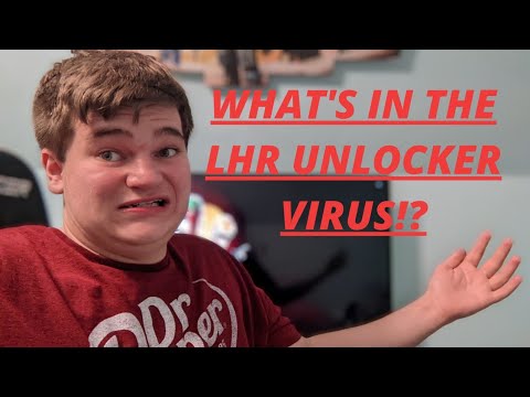 What's in the LHR UNLOCKER VIRUS!?