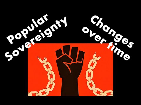 Popular Sovereignty and how it has changed over time