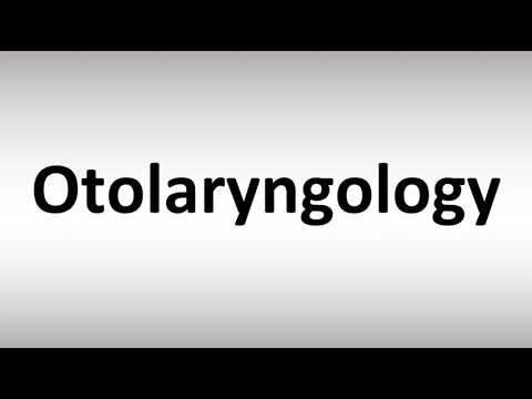 How to Pronounce Otolaryngology