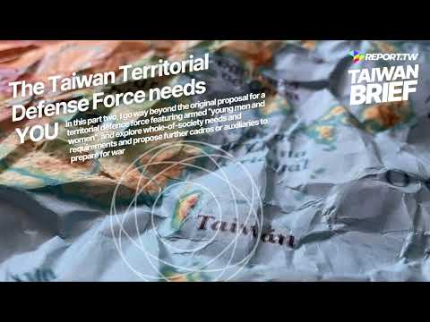 Taiwan Brief: The Taiwan Territorial Defense Force needs you