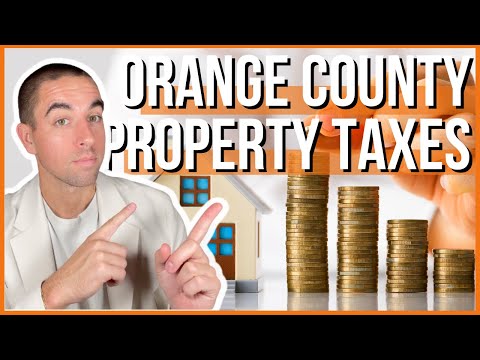 Orange County Property Taxes | Everything You MUST Know