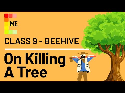 On Killing A Tree | Class 9 Beehive Poem 8 NCERT CBSE Explanation Literary Devices | ONLY IN ENGLISH