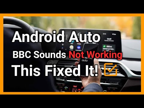 BBC Sounds Not Working on Android Auto - Troubleshooting Guide