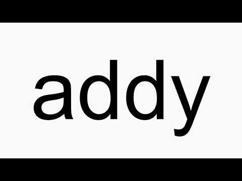 How to pronounce addy