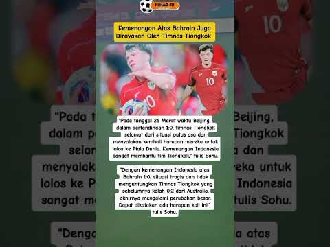 kemenangan Indonesia atas Bahrain dirayakan Juga oleh timnas Tiongkok #timnasindonesia