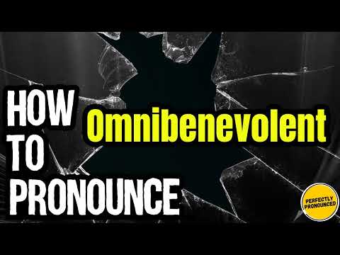 How To Pronounce Omnibenevolent? (CORRECTLY) Meaning & Pronunciation