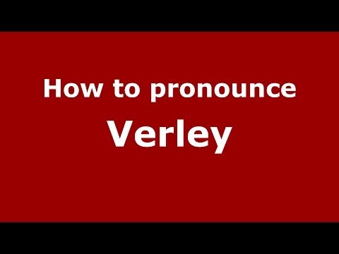 How to Pronounce Verley - PronounceNames.com