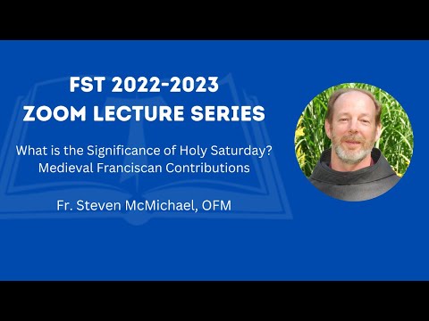 What is the Significance of Holy Saturday? Medieval Franciscan Contributions - Fr. Steven McMichael