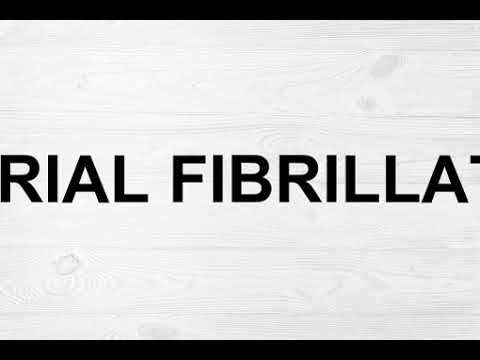 How To Pronounce Atrial Fibrillation