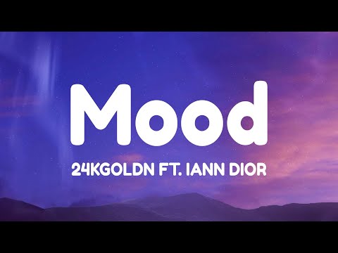 24kGoldn - Mood (Lyrics) ft. Iann Dior
