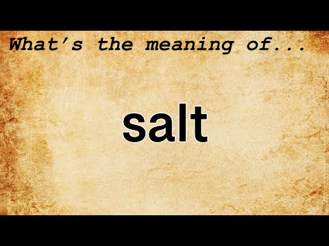 Salt Meaning : Definition of Salt