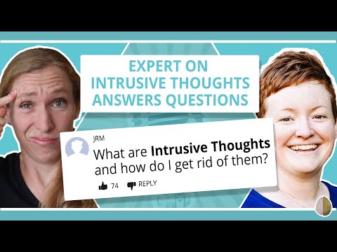 Intrusive Thoughts: Psychologist Answers Your Questions