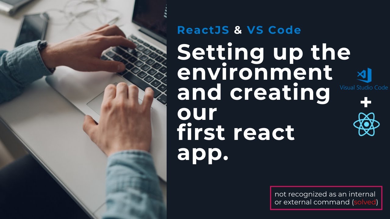 ReactJS+VSCode Environment Setup | ReactJS Installation & Creating first React App in 2021