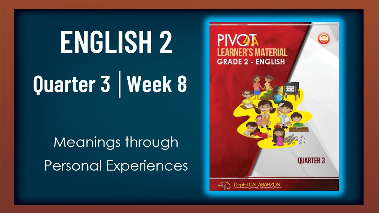 ENGLISH 2 Q3 W8 (MEANINGS THROUGH PERSONAL EXPERIENCES)