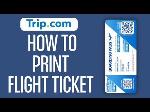 How To Print Flight Ticket From Trip.com (2025)