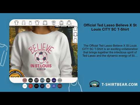Official Ted Lasso Believe X St Louis CITY SC T-Shirt