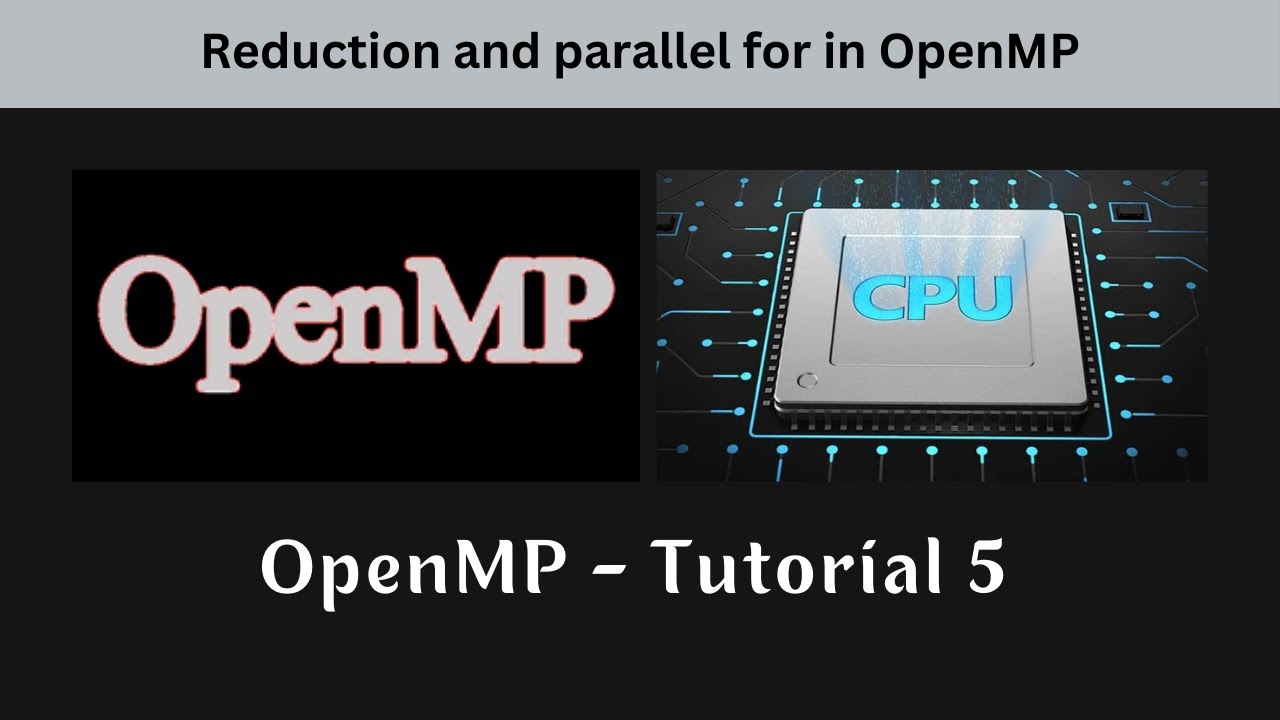 OpenMP - Tutorial 5 - Reduction and parallel for
