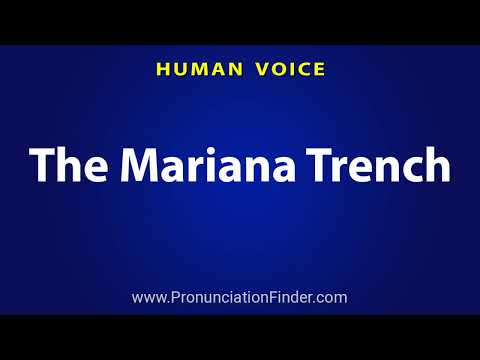 How To Pronounce The Mariana Trench