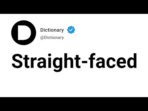 Straight-faced Meaning In English