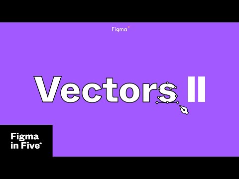 Figma in 5: Vectors ll