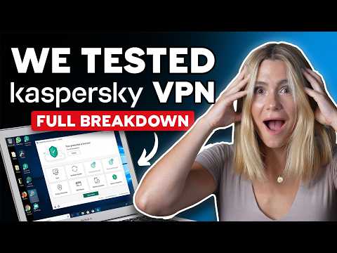 Kaspersky VPN Review: Is It Safe, Fast, and Worth Using?