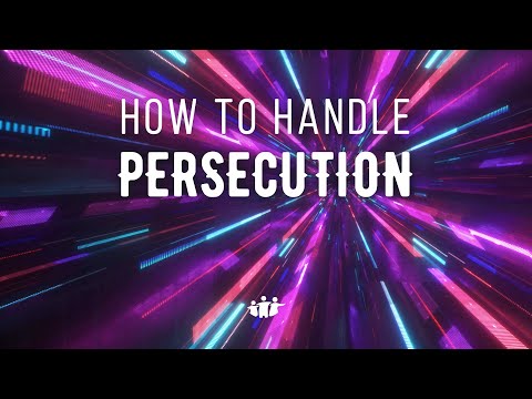 How To Handle Persecution