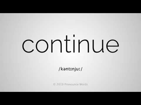 How To Pronounce Continue