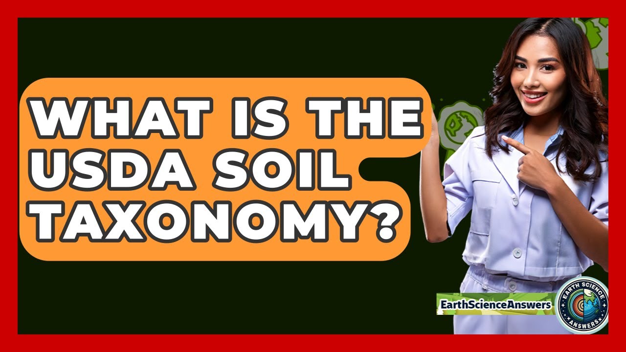 What Is The USDA Soil Taxonomy? - Earth Science Answers