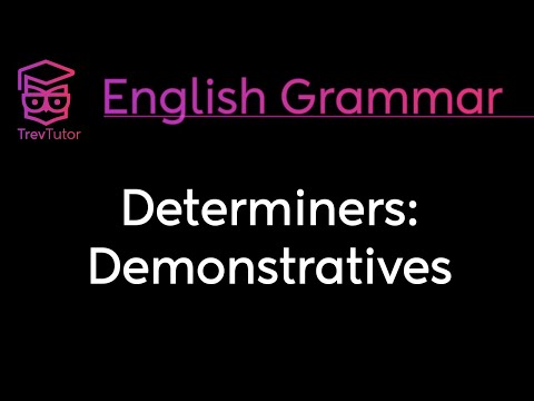 DEMONSTRATIVE DETERMINERS - ENGLISH GRAMMAR