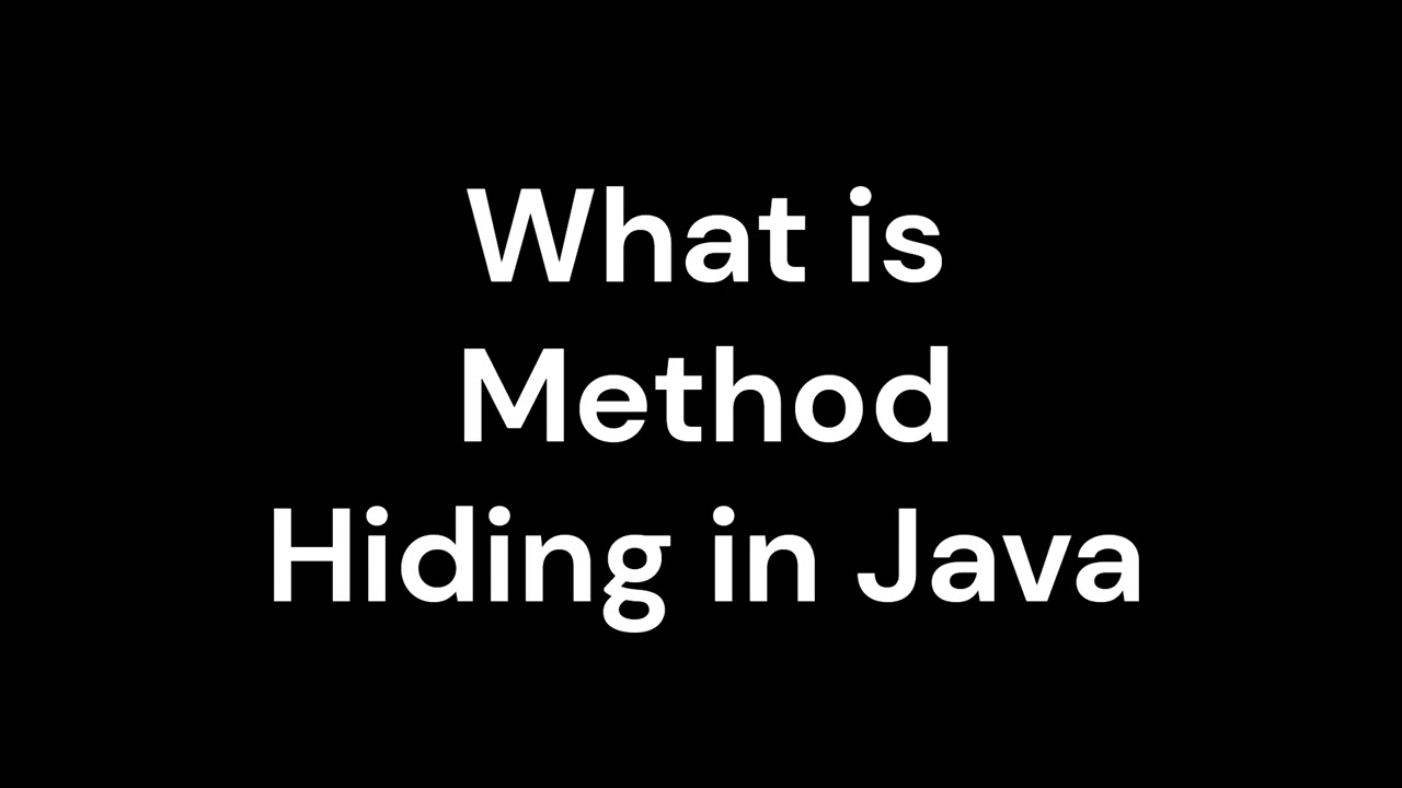 9 What is Method Hiding in Java