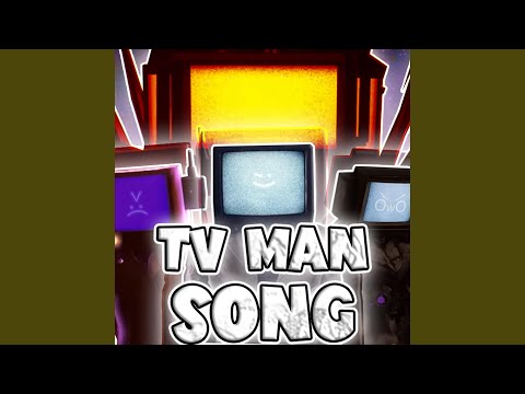 TV MAN SONG