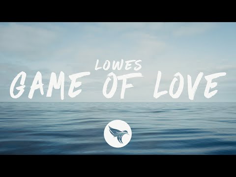 LOWES - Game of Love (Lyrics)
