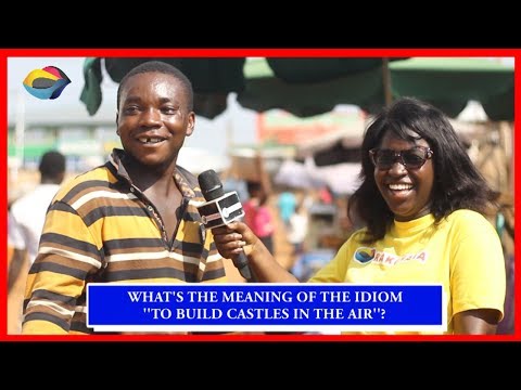 What's the Meaning of the Idiom "To Build Castles in the Air"? | Street Quiz | Funny Videos