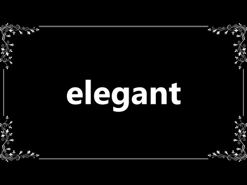 Elegant - Meaning and How To Pronounce