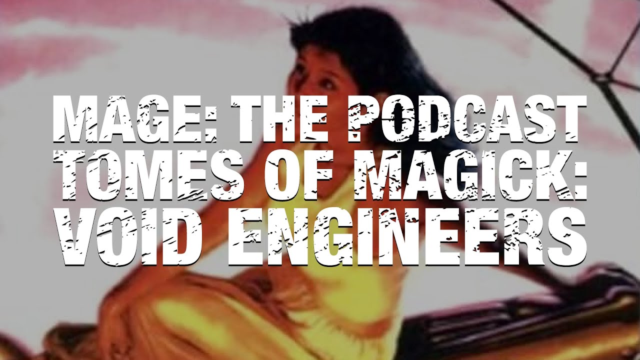 Tomes of Magick: Void Engineers