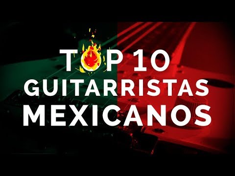 ¡TOP 10 Guitarristas MEXICANOS! *Magafi*