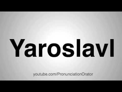 How to Pronounce Yaroslavl