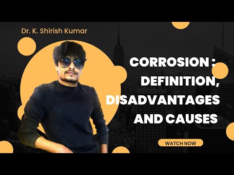 Corrosion (unit - 3), Definition, Disadvantages and cause of Corrosion, Engineering Chemistry.