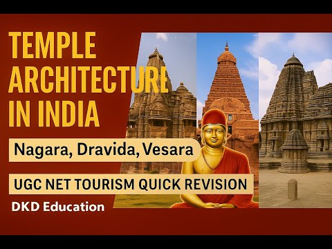 Temple Architecture in India | Nagara, Dravida, Vesara | UGC NET Tourism Quick Revision