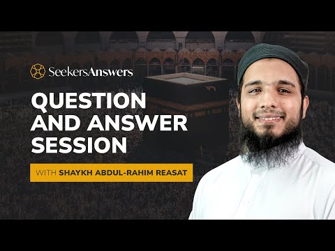 01 - SeekersAnswers Live Session (Hanafi) - Shaykh Abdul-Rahim Reasat