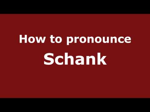 How to Pronounce Schank - PronounceNames.com
