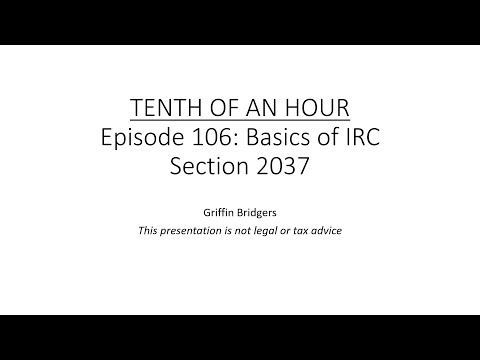 Tenth of an Hour, Episode 106: Basics of IRC 2037: Estate Tax on Reversionary Interests